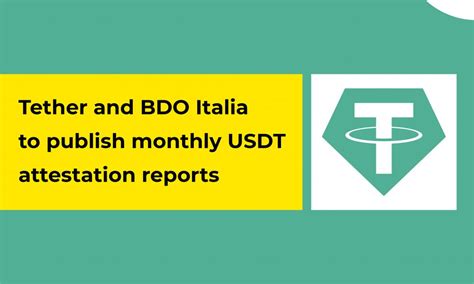 Tether And Bdo Italia To Publish Monthly Usdt Attestation Reports