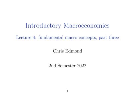 Lecture 4 Introductory Macroeconomics Lecture 4 Fundamental Macro Concepts Part Three Chris
