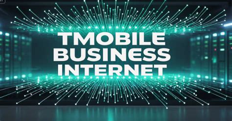 Business A Deep Dive Into T Mobile Business Internet