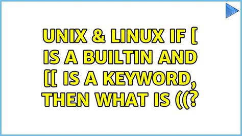 Unix And Linux If Is A Builtin And Is A Keyword Then What Is