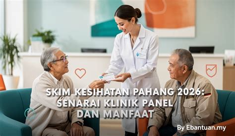 Skim Kesihatan Pahang 2026 Senarai Klinik Panel Dan Manfaat