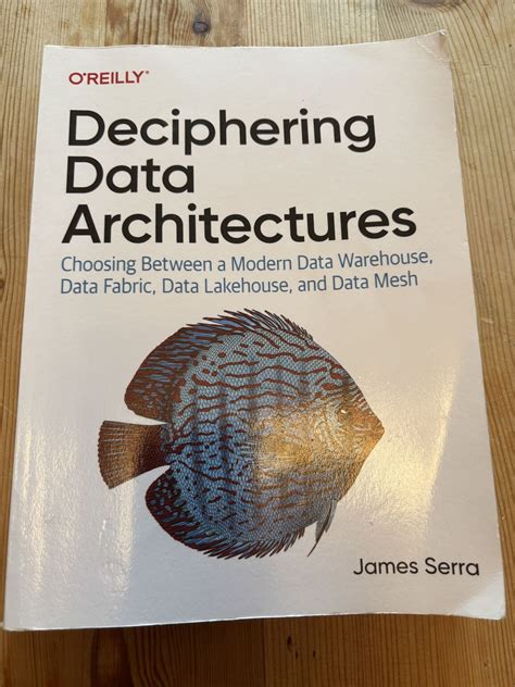 Very Much Enjoyed Reading Through James Serra Deciphering Data Architectures Book Andy Cutler