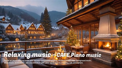 아름다운 카페에서 듣기 좋은 재즈 음악🔥크리스마스 분위기 음악 카페 음악 감성 음악피아노 음악 Relaxing Musicpiano Music Cafe Music