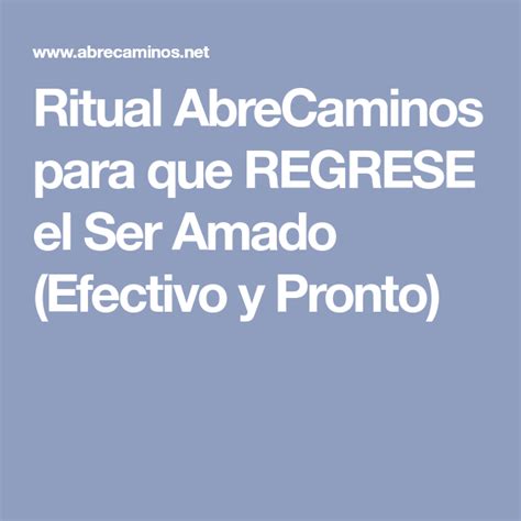 Ritual Abrecaminos Para Que Regrese El Ser Amado Efectivo Y Pronto