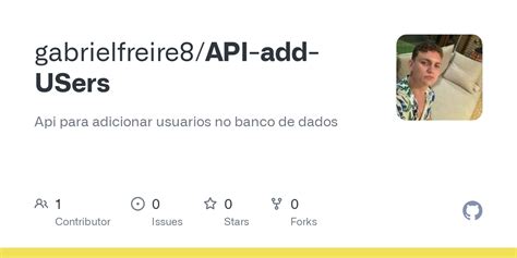 GitHub Gabrielfreire API Add USers Api Para Adicionar Usuarios No