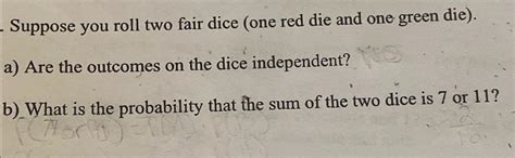 solved suppose you roll two fair dice one red die and one