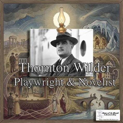 Fun Facts Friday Thornton Wilder Man Of La Book