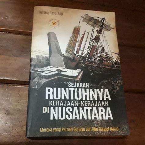 Jual Sejarah Runtuhnya Kerajaan Kerajaan Di Nusantara Krisna Bayu Adji Shopee Indonesia