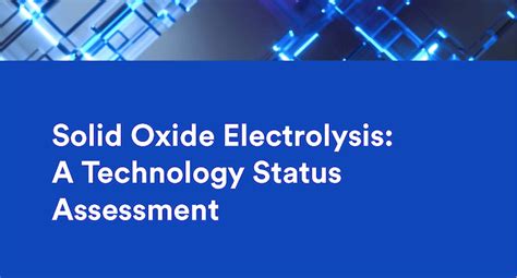 Solid Oxide Electrolysis A Technology Status Assessment Clean Air