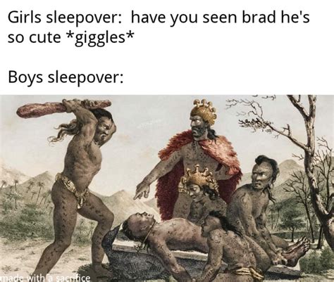 Boys Sleepovers Vs Girls Sleepovers Know Your Meme