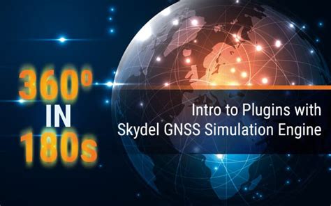 intro to skydel plugins with skydel gnss simulation engine safran
