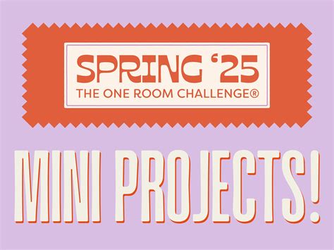 Spring ‘25 Event Mini Projects Info Ideas And Inspiration — One Room Challenge®