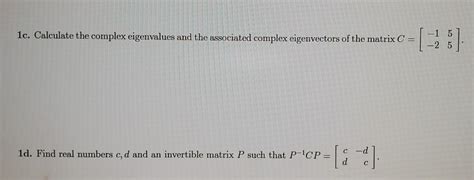 Solved C Calculate The Complex Eigenvalues And The Chegg