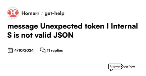 Message `unexpected Token I Internal S Is Not Valid Json` Homarr