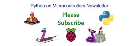 The Python On Microcontrollers Newsletter Subscribe For Free