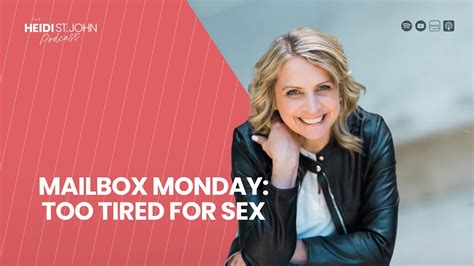 Mailbox Monday Too Tired For Sex Youtube