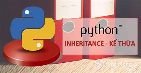 Kế Thừa Inheritance Trong Python
