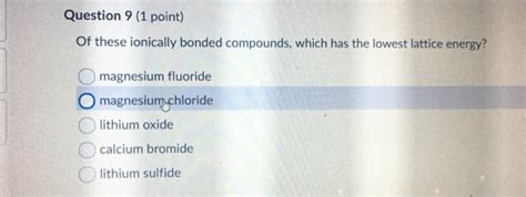 Solved Question 9 1 Point Of These Ionically Bonded