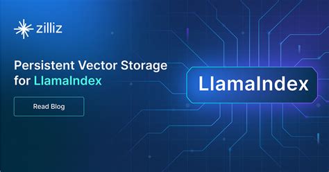 Persistent Vector Storage For Llamaindex By Zilliz Medium