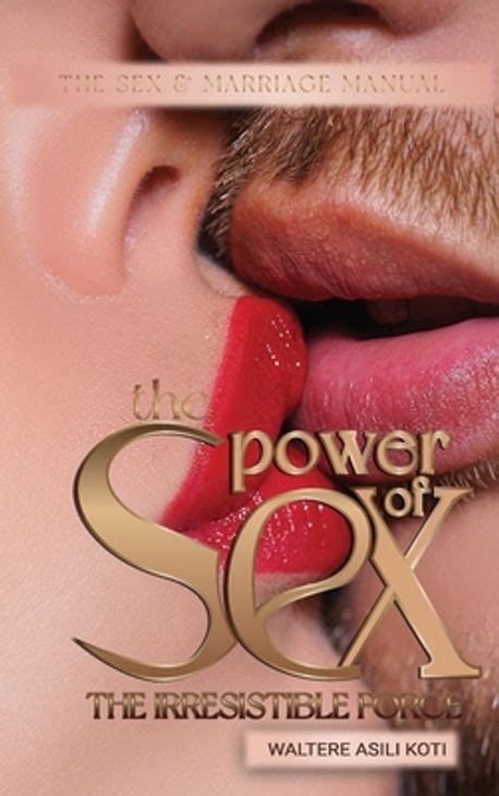The Power Of Sex Koti Waltere A 교보문고
