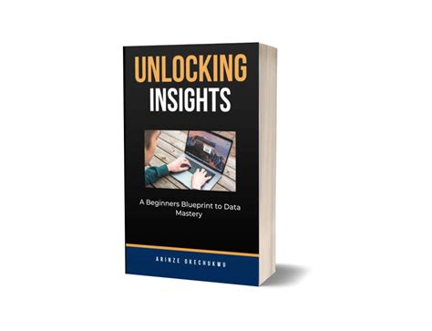 Buy Unlocking Insights By Arinze Blondy Okechukwu On Arinze Okechukwu