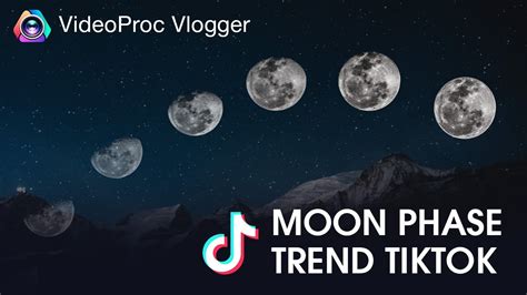 How To Do The Moon Phase Trend On Tiktok Free Using Videoproc Vlogger