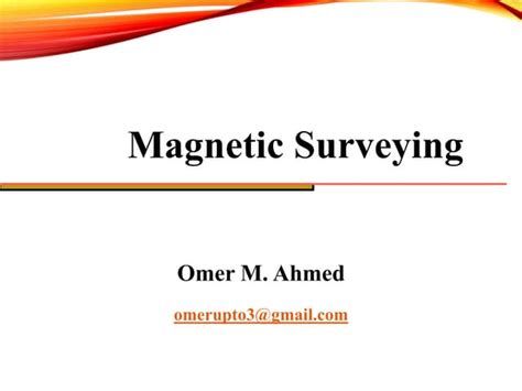 Magnetic Survey For Exploration And Its Interpretationpptx