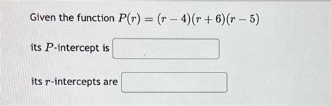 solved given the function p r r−4 r 6 r−5 its