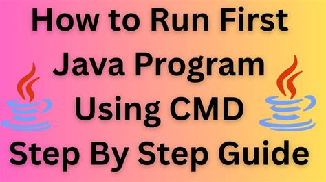 How To Run First Java Program Using Cmd Step By Step Guide Coding