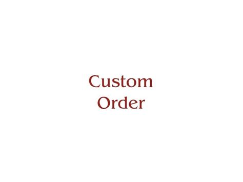 Custom Order
