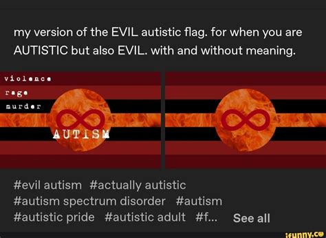 My Version Of The Evil Autistic Flag For When You Are Autistic But