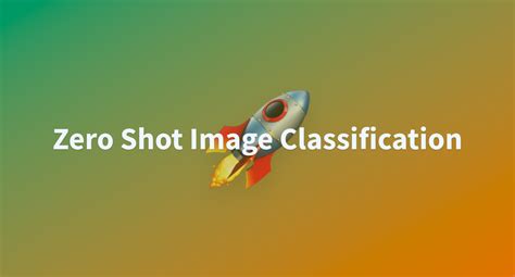 Zero Shot Image Classification A Hugging Face Space By Ashm