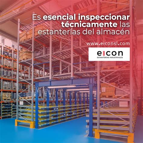Te Vamos A Contar 3 Razones De Peso Para Realizar La Inspecciones Técnicas De Estanterías En El
