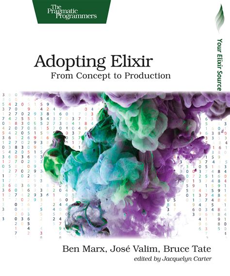 Adopting Elixir From Concept To Production By Ben Marx José Valim