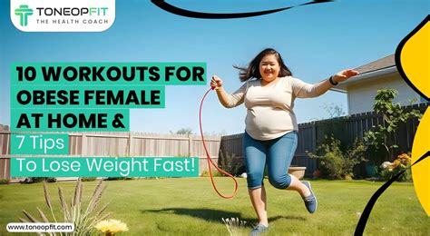 10 Workouts For Obese Female At Home With 7 Tips Toneopfit