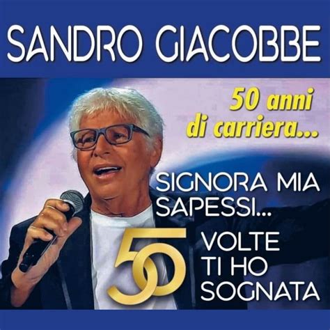 Sandro Giacobbe I 50 Anni Di “signora Mia” Globe Todays