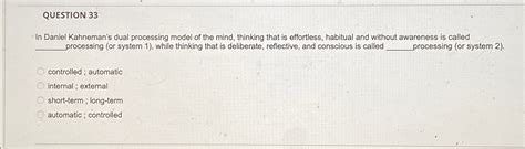 Solved Question 33in Daniel Kahnemans Dual Processing Model