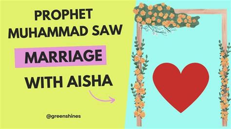 Prophet Muhammad Saw Marriage With Aisha R A Prophet Muhammad Prophet Muhammad