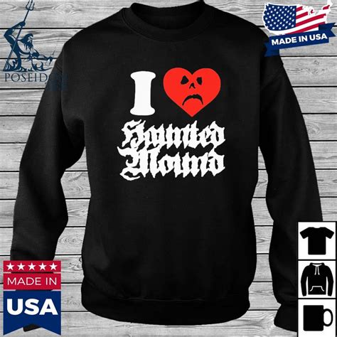 I Love Haunted Mound Shirt Hoodie Tank Top Sweater And Long Sleeve T