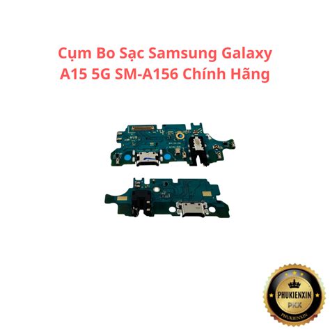 Cụm Bo Sạc Samsung A15 5g Sm A156 Chính Hãng Shopee Việt Nam