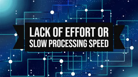 Lack Of Effort Or Slow Processing Speed Pasen