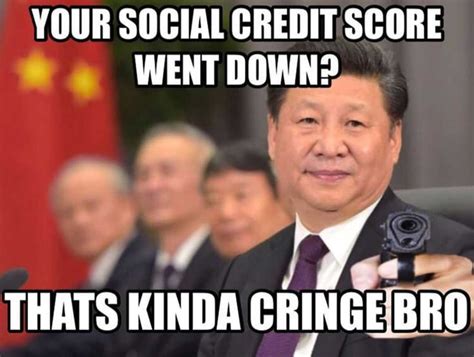 Social Credit Meme Discover More Interesting Bro Chinese Credit Social Memes