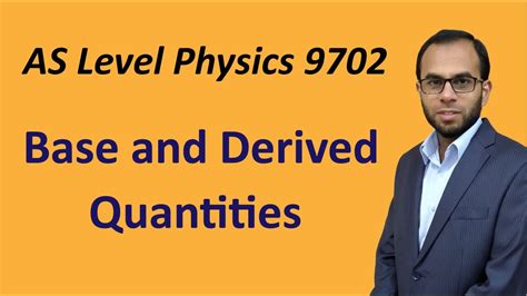 Base And Derived Quantities A Level Physics Physical Quantities And