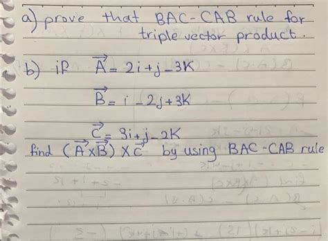 Solved A Prove That Bac Cab Rule For Da Triple Vector