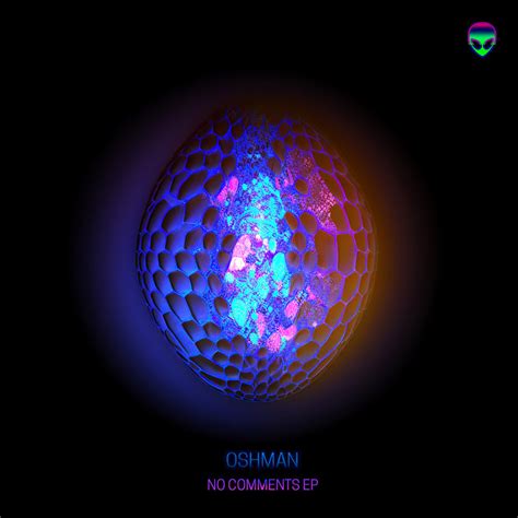 Oshman No Comments Ep Oshman Music4aliens