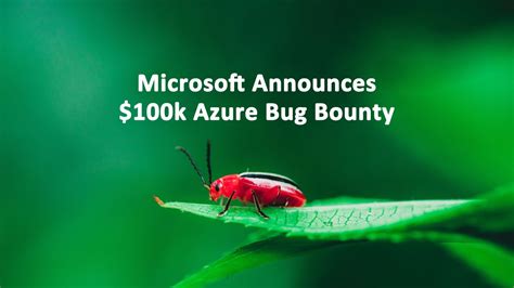 Microsoft Announces 100k Azure Security Bug Bounty Program
