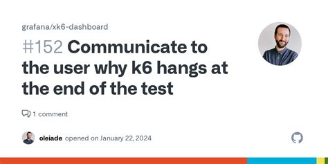 Communicate To The User Why K6 Hangs At The End Of The Test · Issue