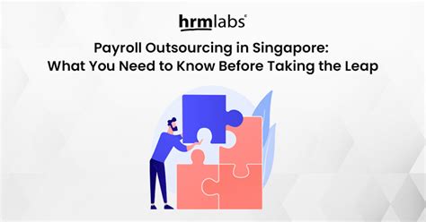 Payroll Outsourcing In Singapore What You Need To Know Before Taking