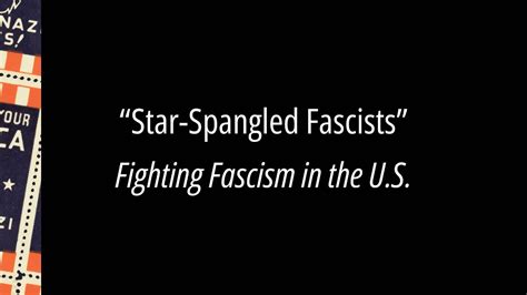 Star Spangled Fascists Fighting Fascism In The Us Youtube