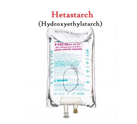 Hetastarch Hydroxyethyl Starch Uses Dose Moa Brands